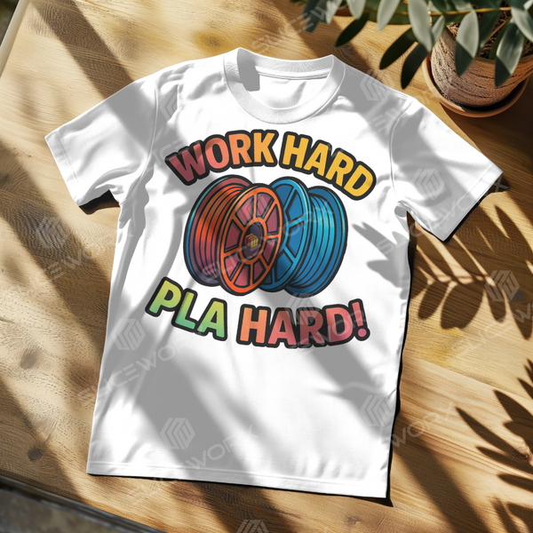 SLICEWORX 3D Printing Meme Shirts -WORK HARD PLA HARD -Unisex